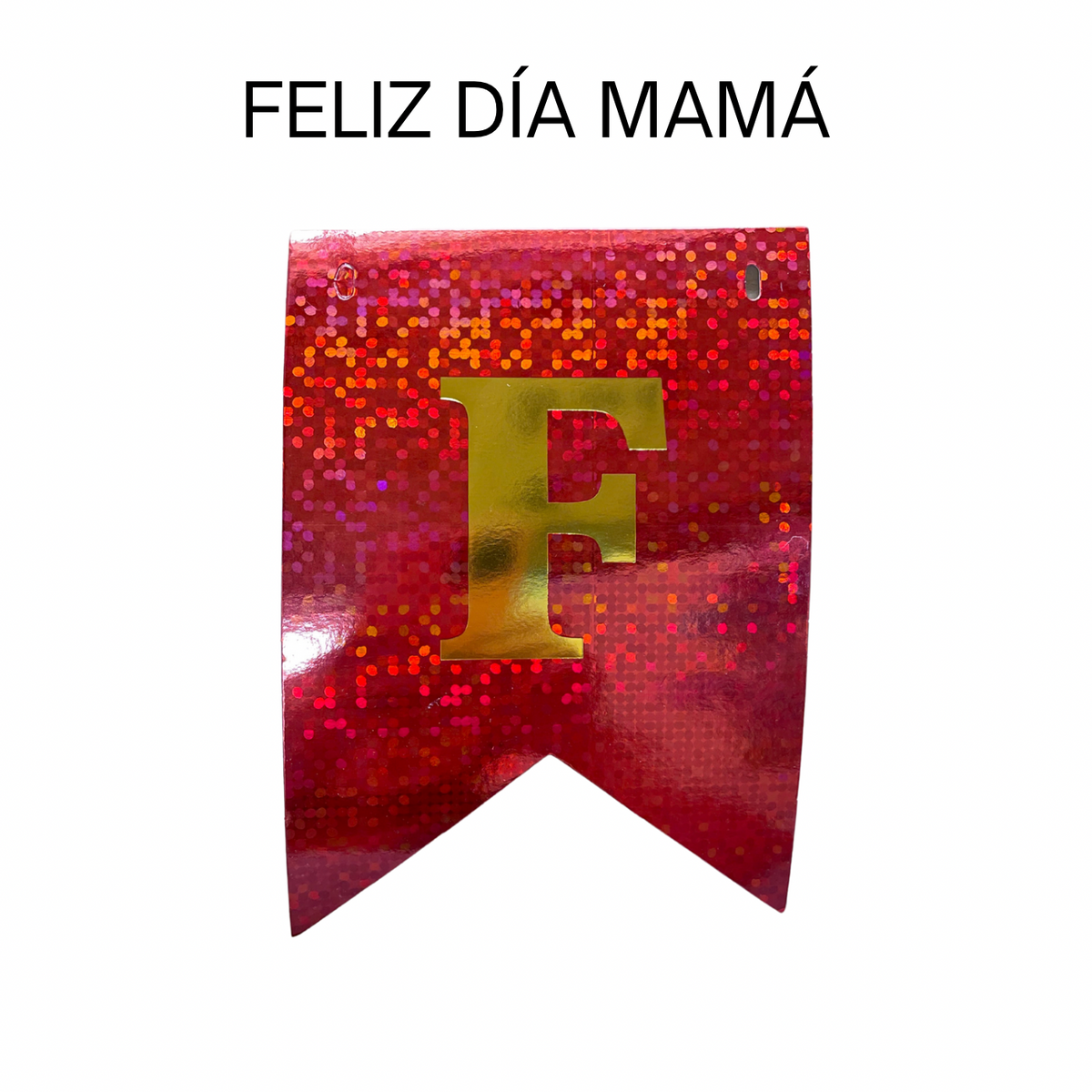 BANDERIN FELIZ DIA MAMÁ ROJO HOLOGRAMA – senorglobo.mx